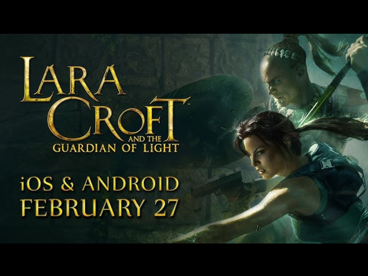 Lara Croft and the Guardian of Light is coming to iOS and Android on ...